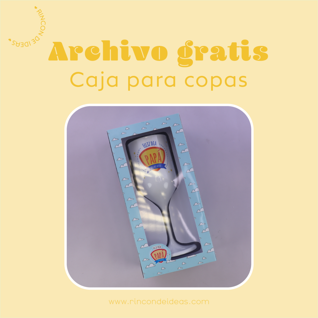 Caja para Copas GRATIS – Rincón de Ideas